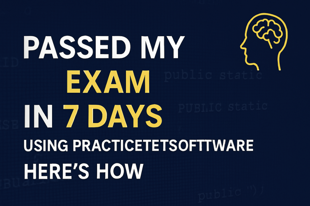 Passed My Exam in 7 Days Using PracticeTestSoftware Here’s How ...